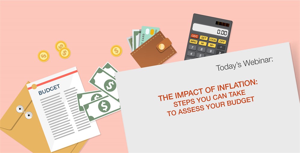 Webinar: The Impact of Inflation - Steps You Can Take to Assess Your Budget